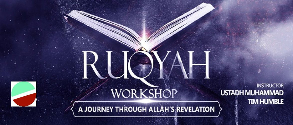 Ruqyah Workshop III | Muhammad Tim Humble - The Choice